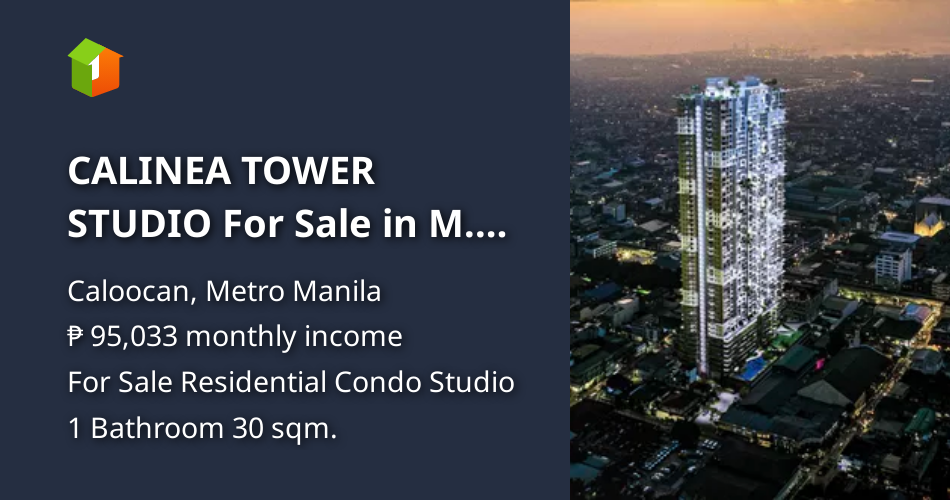 CALINEA TOWER STUDIO For Sale in M.H Del Pilar, Caloocan City [Condo 🏙️] (February 2024) in ...