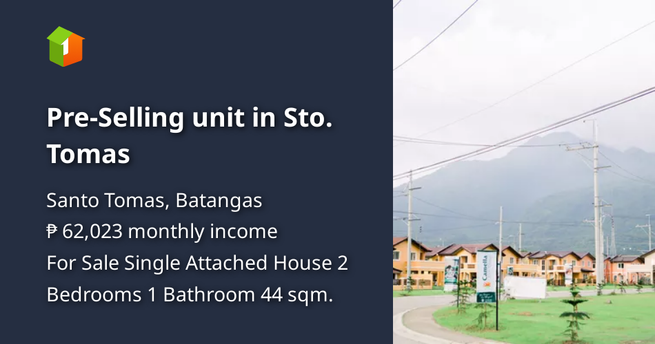 Pre-Selling unit in Sto. Tomas [Houses and Lots 🏘️] (February 2024) in ...