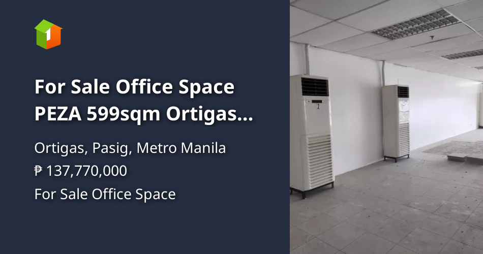 For Sale Office Space PEZA 599sqm Ortigas CBD Pasig City [Commercial ...