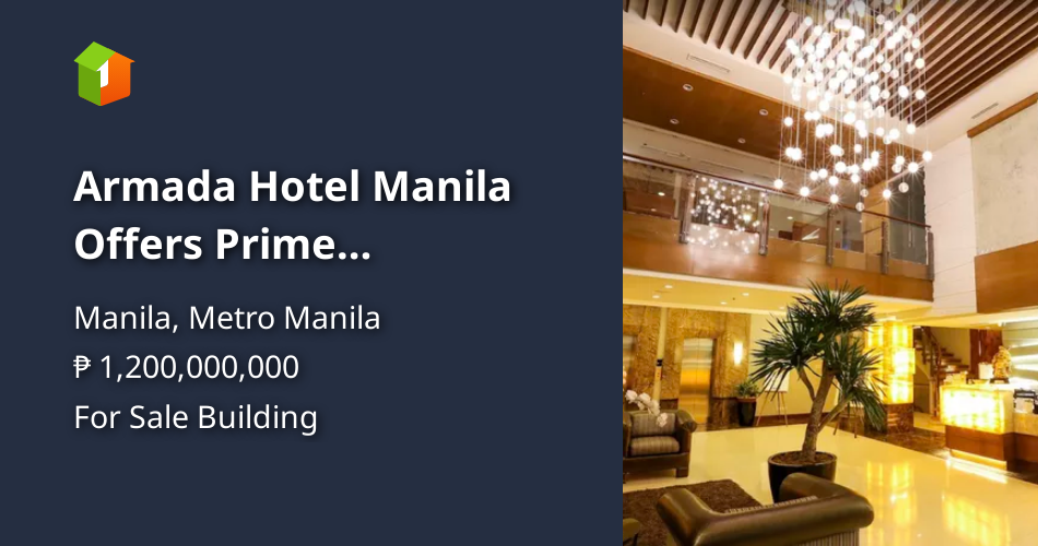 Armada Hotel Manila Offers Prime Commercial Property and Income Stream ...