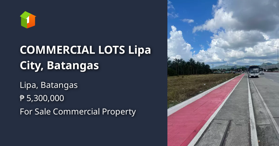 COMMERCIAL LOTS Lipa City, Batangas [Commercial Properties 🏭] (June ...