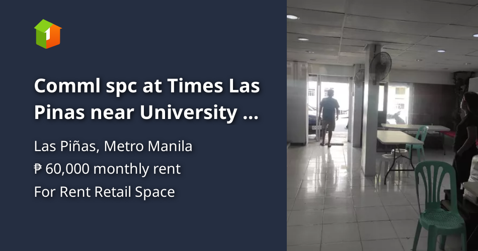 Comml spc at Times Las Pinas near University & beside Hospital for rent ...