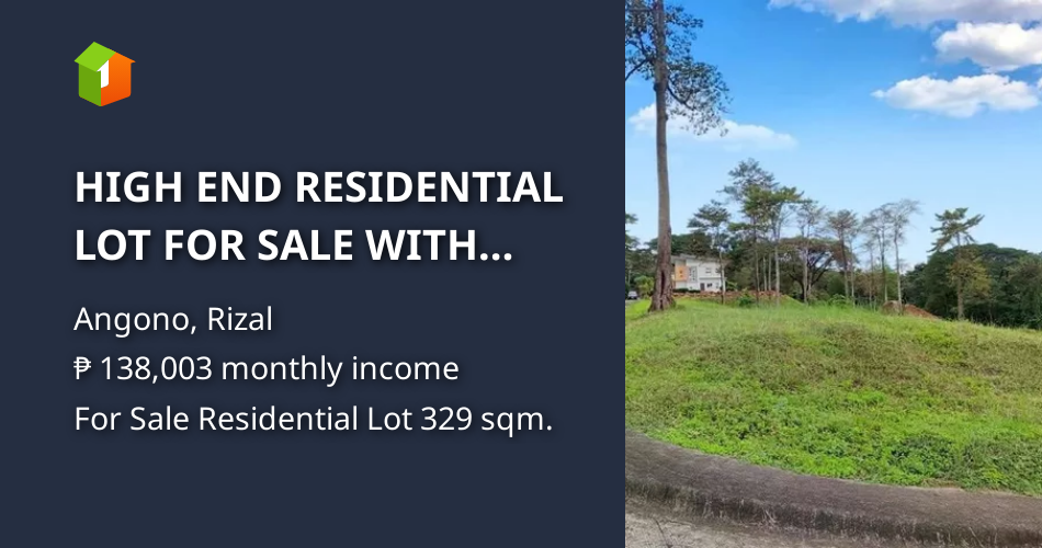 HIGH END RESIDENTIAL LOT FOR SALE WITH VIEW IN ANGONO, RIZAL [Lots 🚜 ...