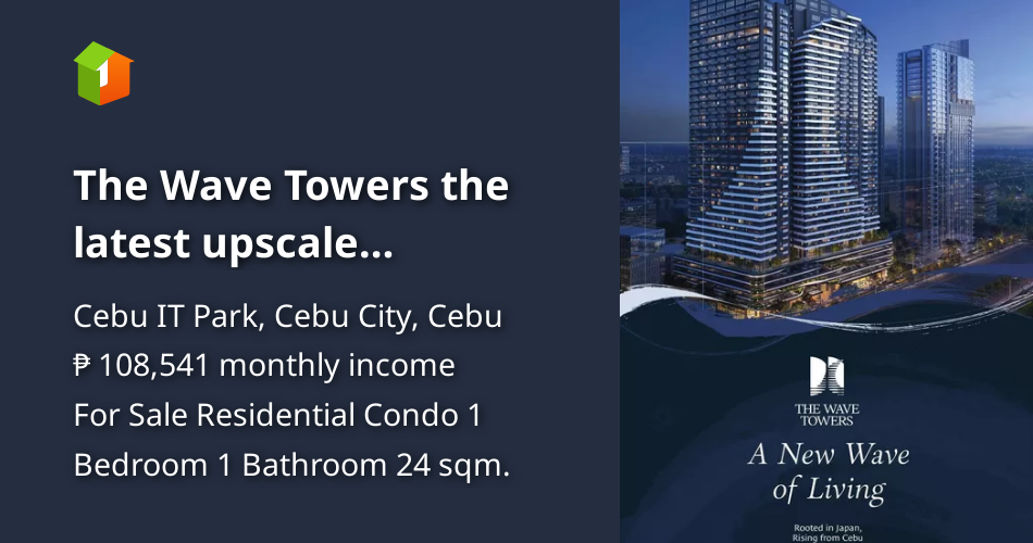 The Wave Towers the latest upscale residential development in Cebu IT ...