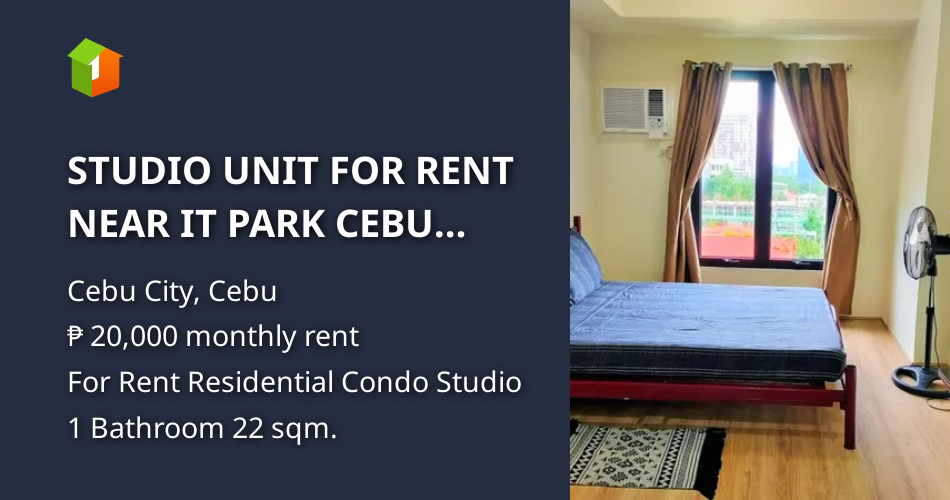 STUDIO UNIT FOR RENT NEAR IT PARK CEBU CITY [Condos 🏙️] (June 2026) in ...