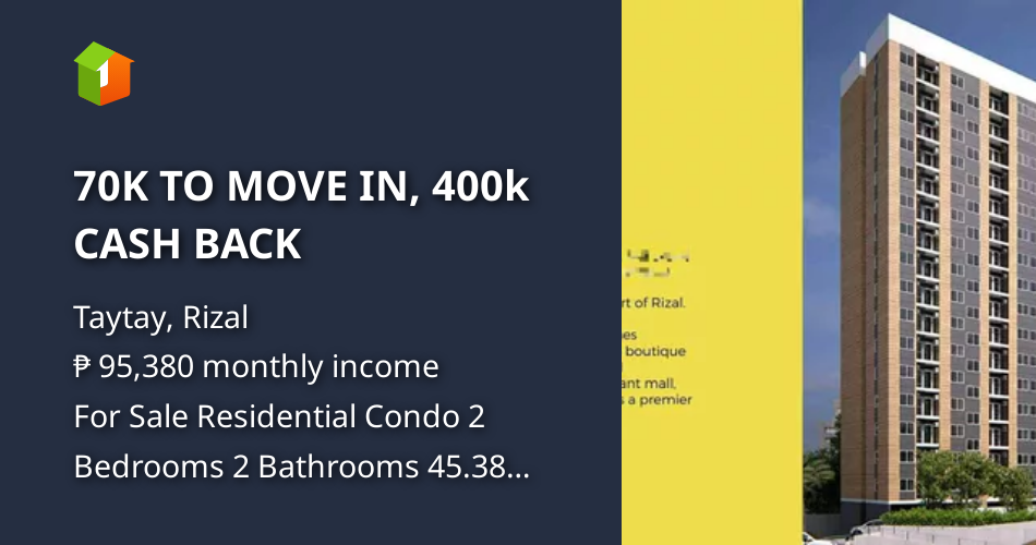 70K TO MOVE IN, 400k CASH BACK [Condos 🏙️] (August 2025) in Taytay ...