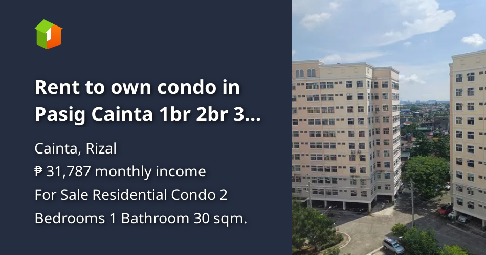Rent to own condo in Pasig Cainta 1br 2br 3br 13k monthly lowest ...