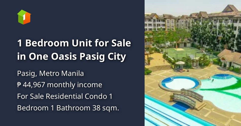 1 Bedroom Unit for Sale in One Oasis Pasig City [Condos 🏙️] (September ...