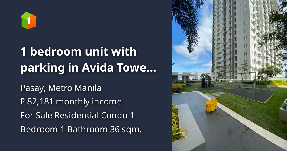 1 bedroom unit with parking in Avida Towers Prime Taft. Pasay City ...
