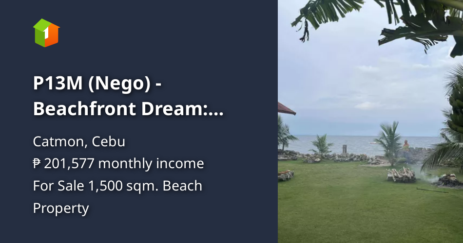 P13M (Nego) - Beachfront Dream: 1,500sqm Lot & Native House in Catmon ...