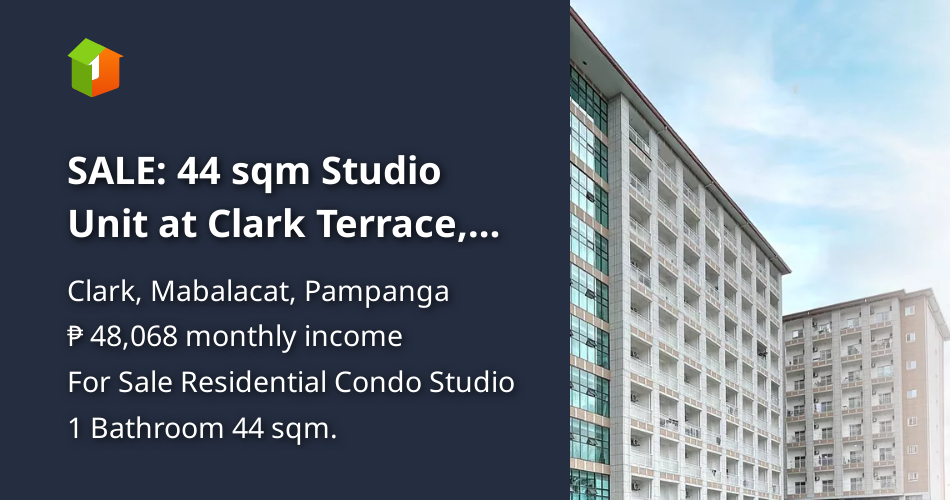 SALE: 44 sqm Studio Unit at Clark Terrace, Clark Freeport Zone [Condos ...