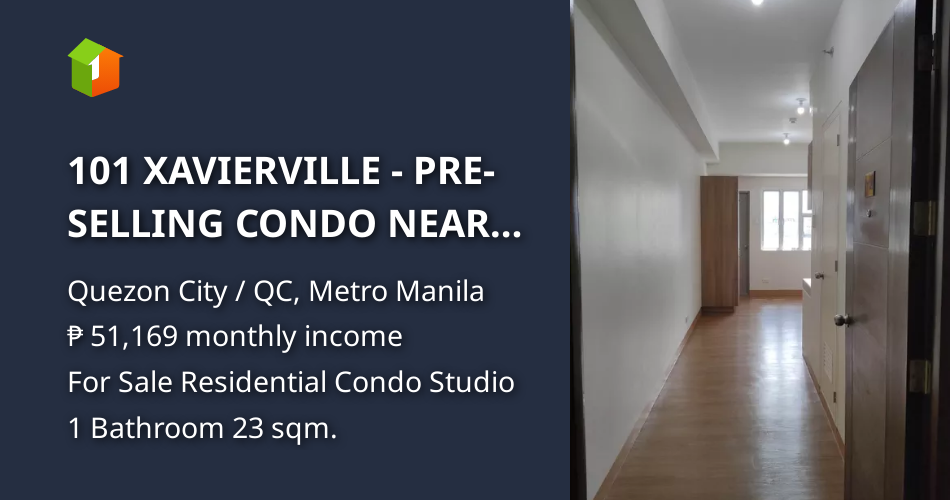 101 XAVIERVILLE - PRE-SELLING CONDO NEAR ATENEO, KATIPUNAN QUEZON CITY ...