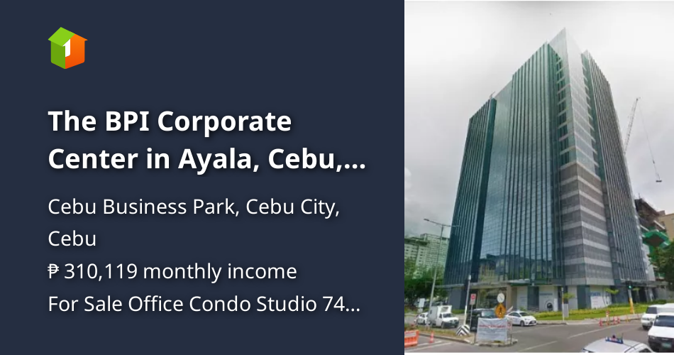 The BPI Corporate Center in Ayala, Cebu, is an 18-story office ...