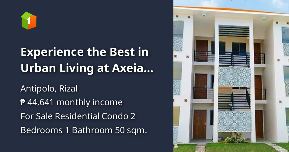 Experience the Best in Urban Living at Axeia Antipolo [Condos 🏙️ ...