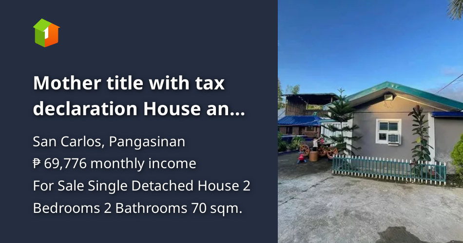 Mother title with tax declaration House and Lot FOR SALE at San Carlos ...