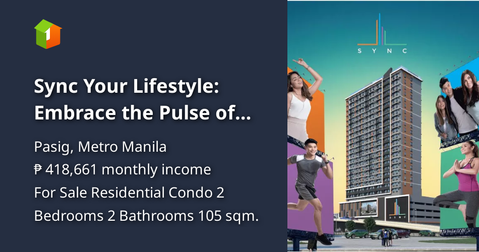 Sync Your Lifestyle: Embrace the Pulse of the City at SYNC! [Condos 🏙️] (March 2025) in Pasig ...
