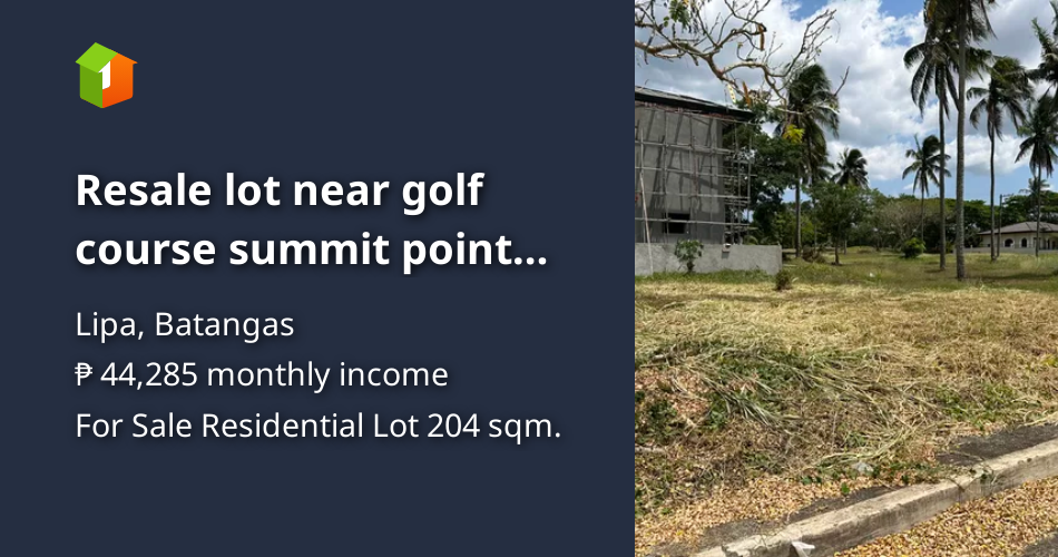 Resale lot near golf course summit point lipa city [Lots 🚜] (October ...