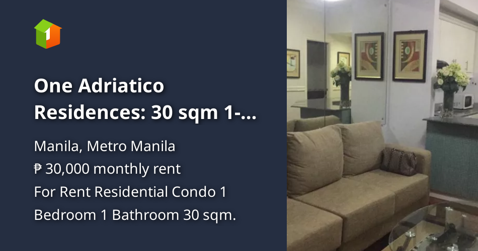One Adriatico Residences: 30 sqm 1-bedroom Residential Condo For Rent ...