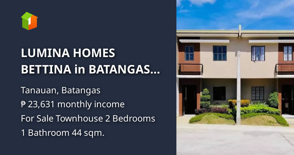 LUMINA HOMES BETTINA in BATANGAS (LIPA, ROSARIO, TANAUAN & STO.TOMAS ...
