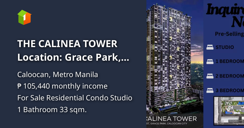 THE CALINEA TOWER Location: Grace Park, Caloocan City Turnover Date ...