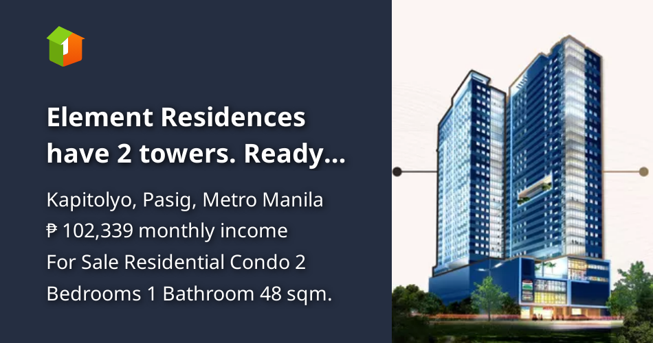 Element Residences have 2 towers. Ready for Occupancy & Pre selling ...