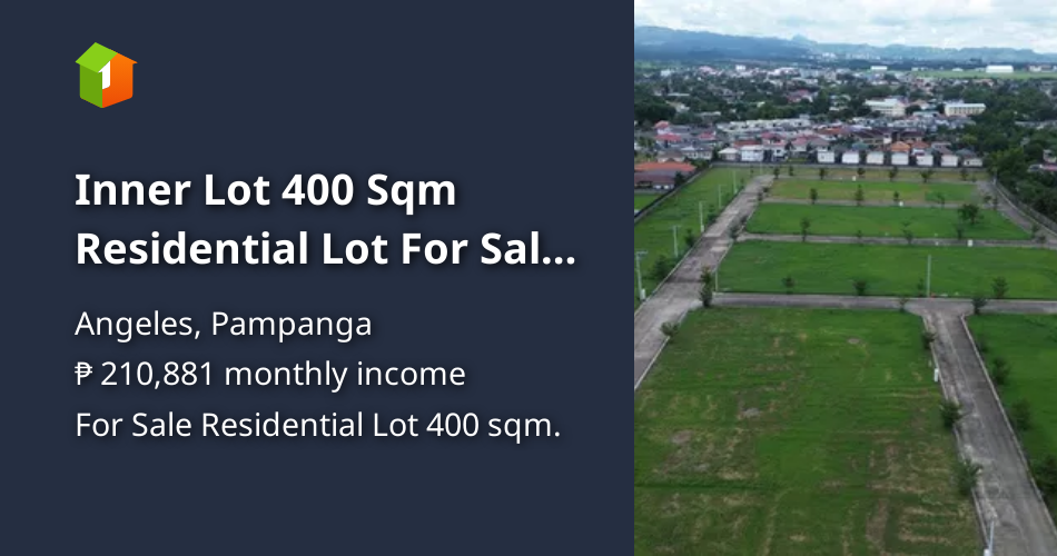 Inner Lot 400 Sqm Residential Lot For Sale in Angeles Pampanga [Lots 🚜 ...