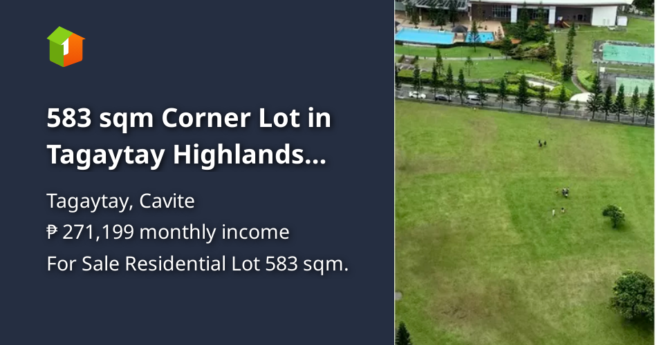 583 sqm Corner Lot in Tagaytay Highlands Tagaytay City [Lots 🚜] (May 2025) in Tagaytay, Cavite ...