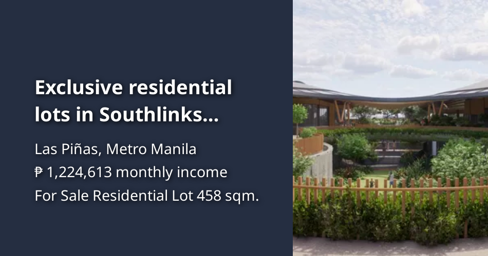 Exclusive residential lots in Southlinks Estate, Las Pinas [Lots 🚜 ...