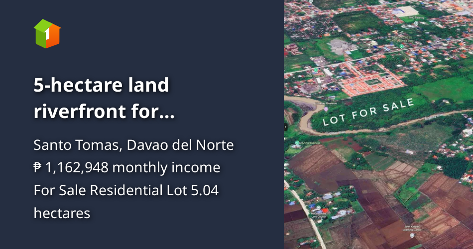 5-hectare land riverfront for development beside a subdivision with proven residential potential ...