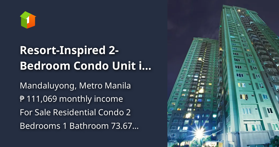 Resort-Inspired 2-Bedroom Condo Unit in Mandaluyong City, Just Minutes ...