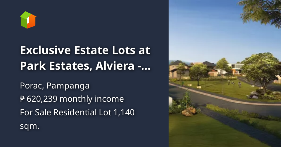 Exclusive Estate Lots at Park Estates, Alviera - Ayala Land's Premier ...