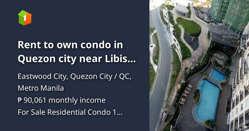 Rent to own condo in Quezon city near Libis Circulo verde Pasig [Condos ...