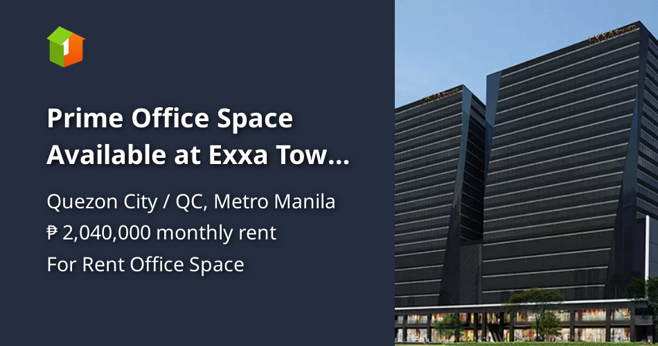 Prime Office Space Available at Exxa Tower, Bridgetowne | Quezon City ...
