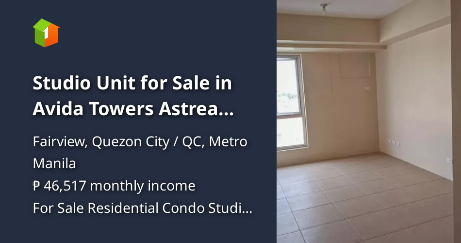 Studio Unit for Sale in Avida Towers Astrea Quezon City [Condos 🏙️ ...