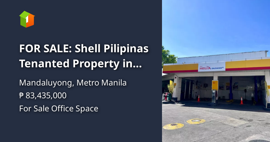 FOR SALE: Shell Pilipinas Tenanted Property in Mandaluyong - Commercial ...