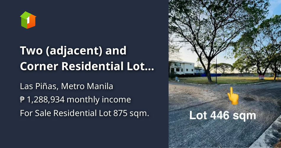 Two (adjacent) and Corner Residential Lots @Ayala Southvale Sonera ...