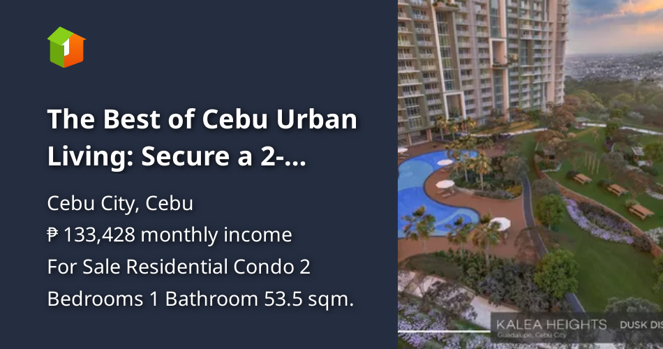 The Best of Cebu Urban Living: Secure a 2-Bedroom Unit with Low Bank ...