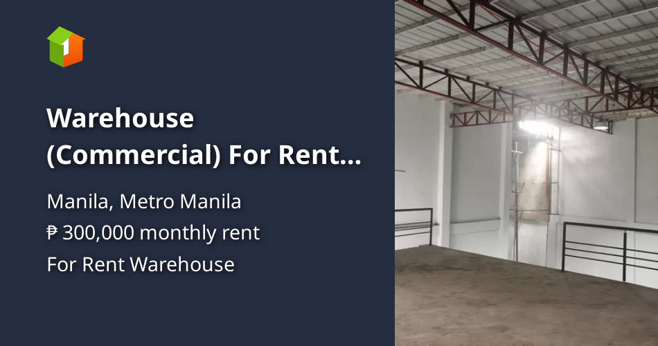 Warehouse (Commercial) For Rent in Manila [Commercial Properties 🏭 ...