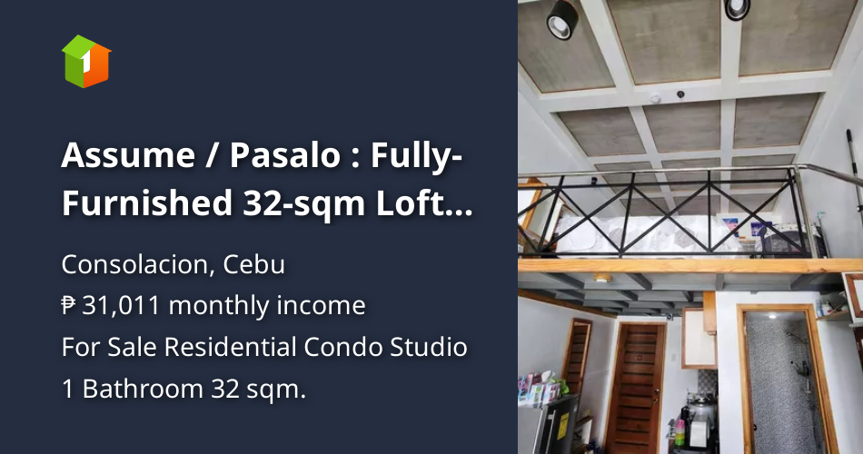 Assume / Pasalo : Fully-Furnished 32-sqm Loft-type Studio Residential ...