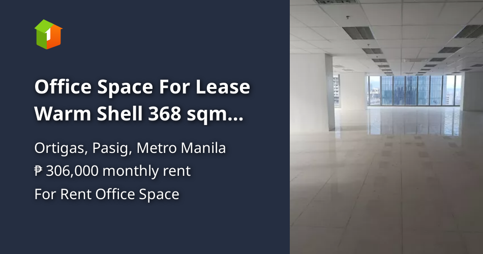 Office Space For Lease Warm Shell 368 sqm Ortigas Pasig [Commercial ...