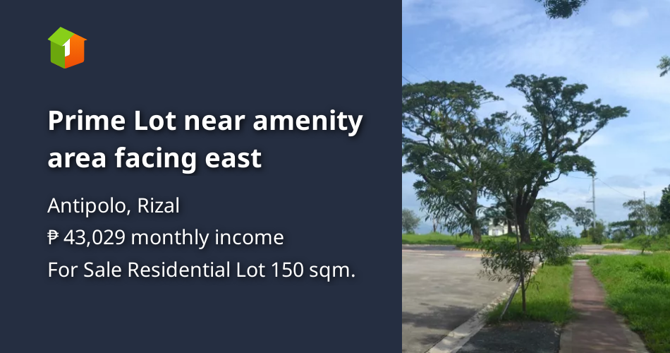Prime Lot near amenity area facing east [Lots 🚜] (April 2025) in ...