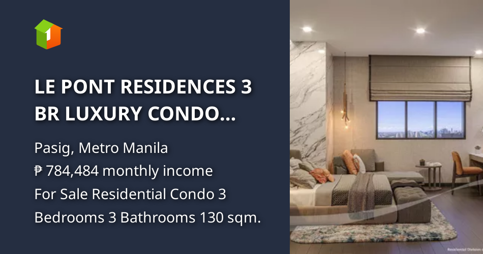 LE PONT RESIDENCES 3 BR LUXURY CONDO UNIT [Condos 🏙️] (December 2025 ...