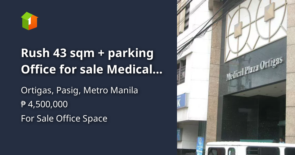 Rush 43 sqm + parking Office for sale Medical Plaza Ortigas Pasig City ...