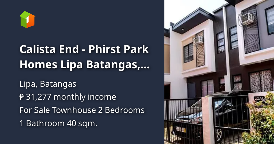 Calista End - Phirst Park Homes Lipa Batangas, RFO Thru Pag ibig [Houses and Lots 🏘️] (November ...