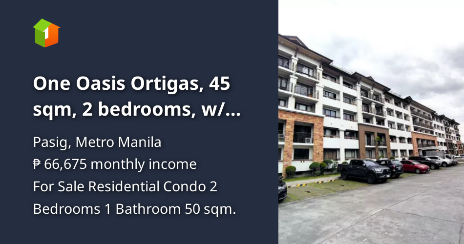 One Oasis Ortigas, 45 sqm, 2 bedrooms, w/ balcony P4.3M only [Condos 🏙️ ...