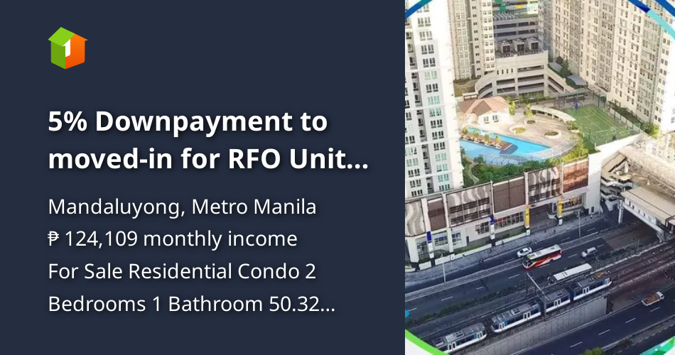 5% Downpayment to moved-in for RFO Units! 0% INTEREST! [Condos 🏙️] (May ...