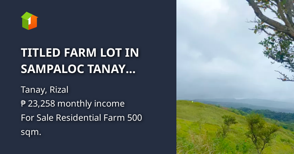 TITLED FARM LOT IN SAMPALOC TANAY RIZAL [Lots 🚜] (March 2026) in Tanay ...