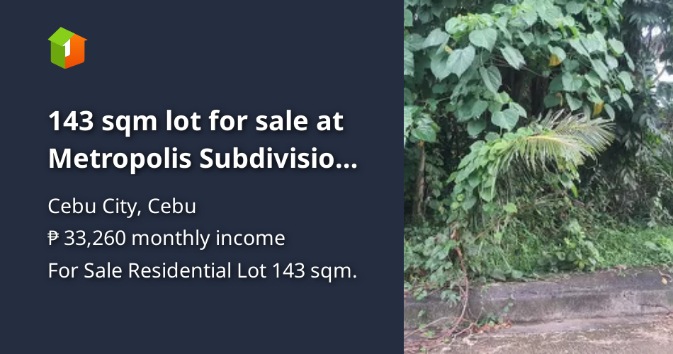 143 sqm lot for sale at Metropolis Subdivision, Cebu City [Lot 🚜 ...