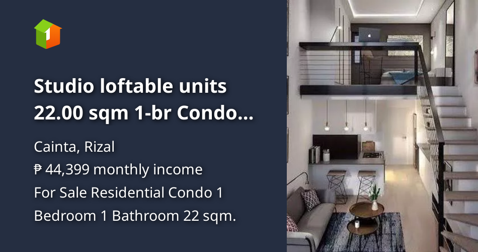 Studio loftable units 22.00 sqm 1-br Condo For Sale in Cainta Rizal ...