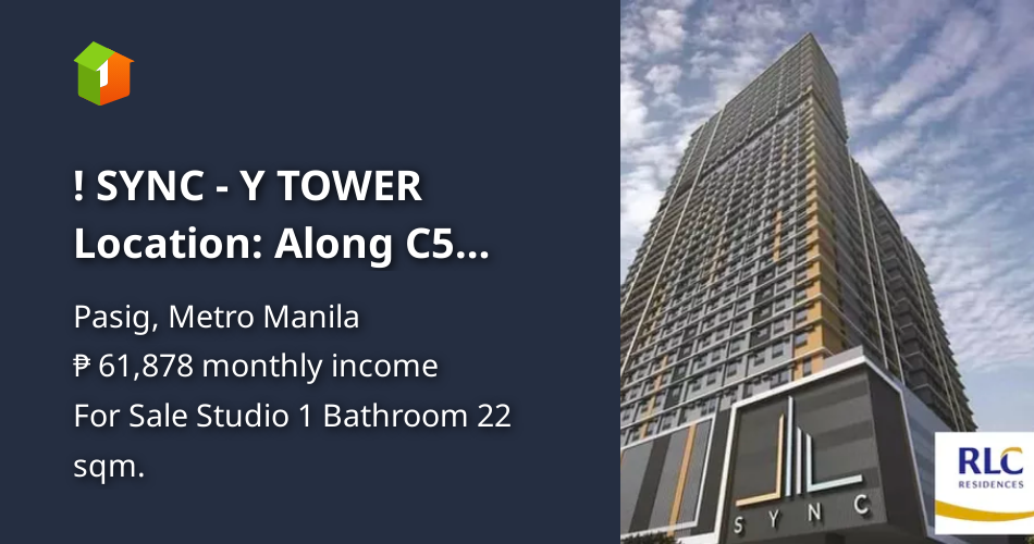 ! SYNC - Y TOWER Location: Along C5 Road Barang [Condo 🏙️] (August 2021 ...
